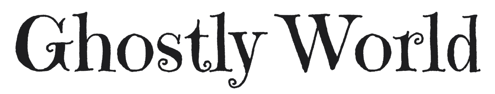 About Ghostly World | Ghostly World